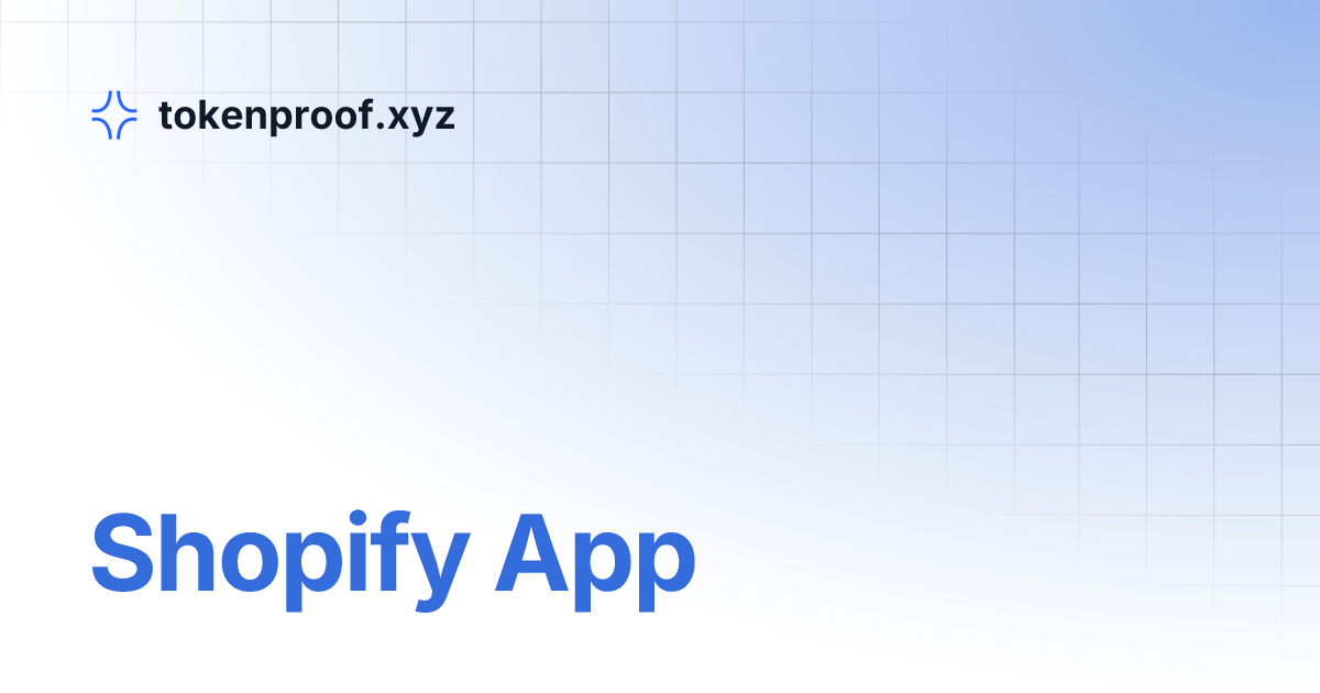 Shopify App | tokenproof.xyz