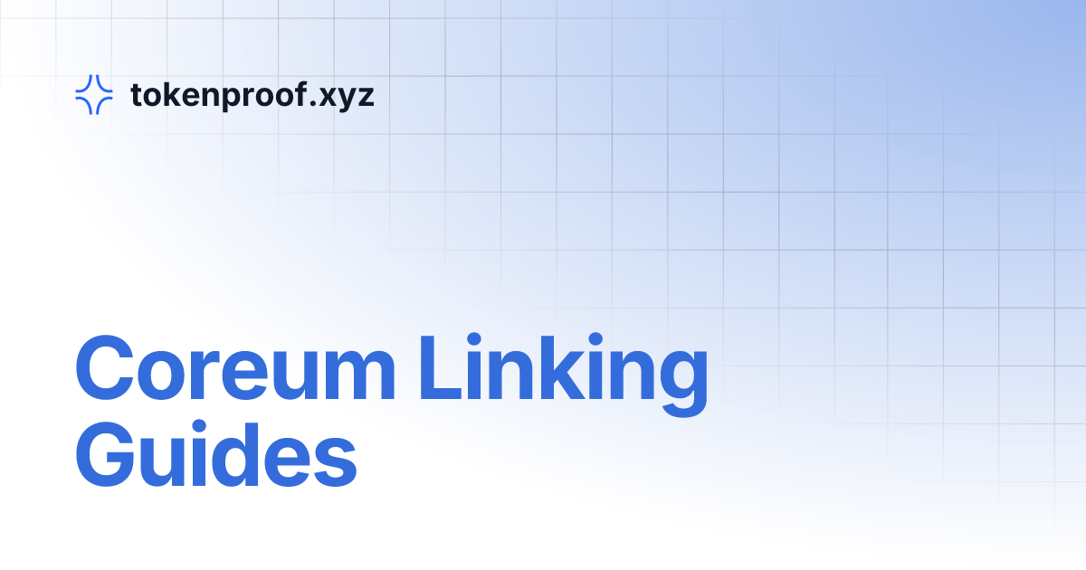 Coreum Linking Guides | tokenproof.xyz