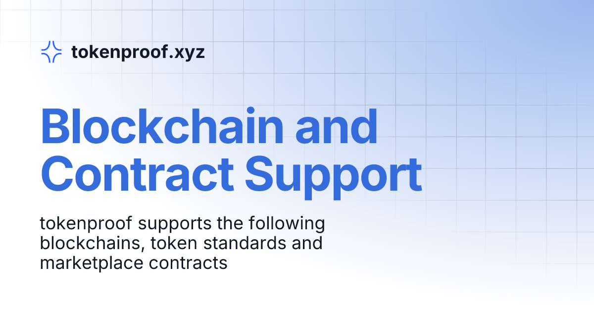 Blockchain and Contract Support | tokenproof.xyz