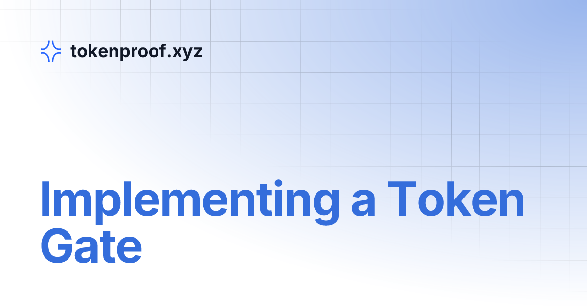Implementing a Token Gate | tokenproof.xyz